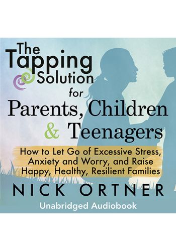 The Tapping Solution for Parents, Children & Teenagers