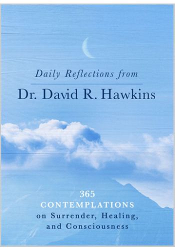 Daily Reflections from Dr. David R. Hawkins