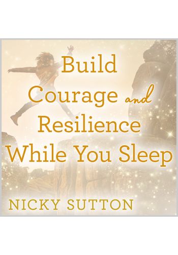 Build Courage and Resilience While You Sleep
