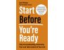 Start Before You're Ready